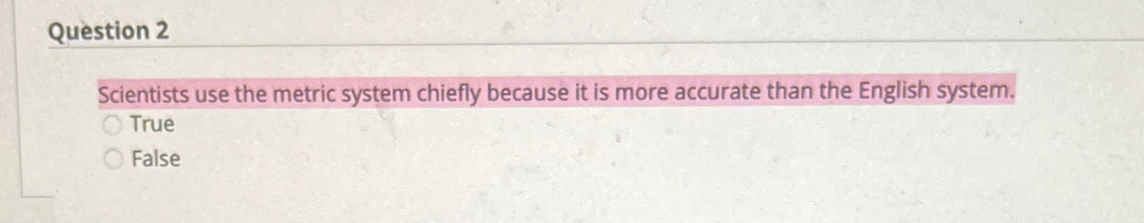 Solved Question 2Scientists use the metric system chiefly | Chegg.com