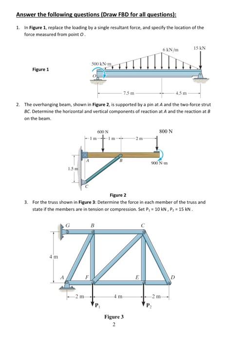 Solved Answer the following questions (Draw FBD for all | Chegg.com