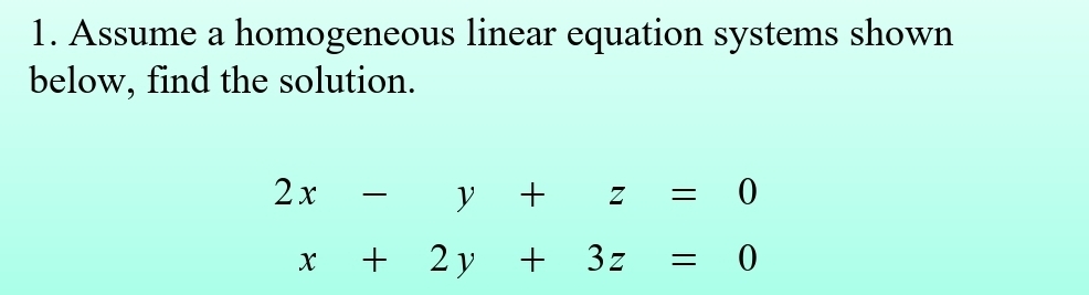 Solved Assume a homogeneous linear equation systems shown | Chegg.com