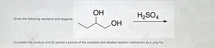 Solved Given the following reactants and reagents: (1) | Chegg.com