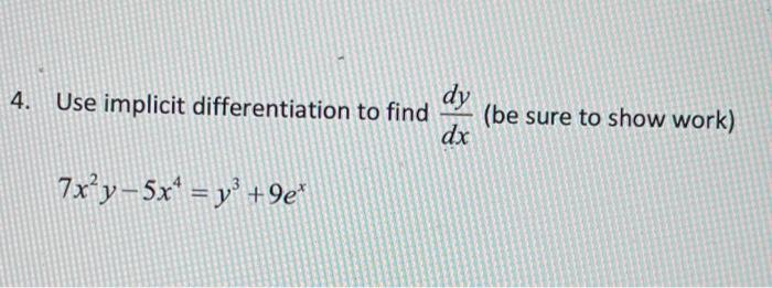 Solved 4. Use implicit differentiation to find dy dx (be | Chegg.com Solved 4. Use implicit differentiation to find dy dx (be | Chegg.com