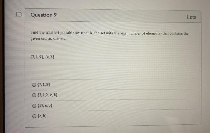 Solved Question 9 1 Pts Find The Smallest Possible Set That
