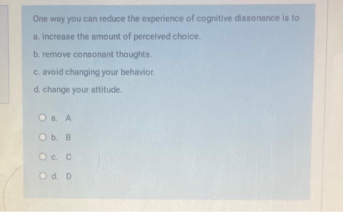 Solved One way you can reduce the experience of cognitive | Chegg.com