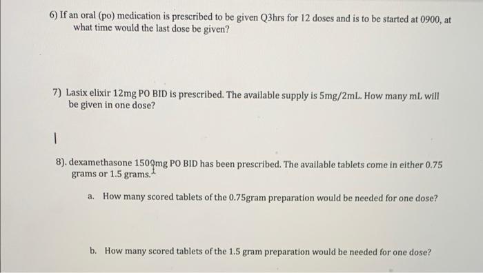 Solved 6) If an oral (po) medication is prescribed to be | Chegg.com