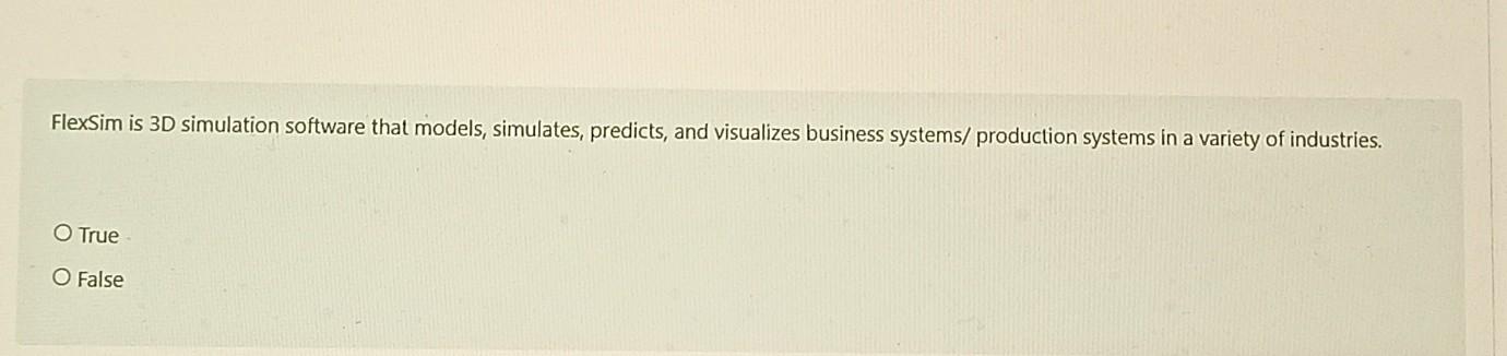 Solved FlexSim is 3D simulation software that models, | Chegg.com