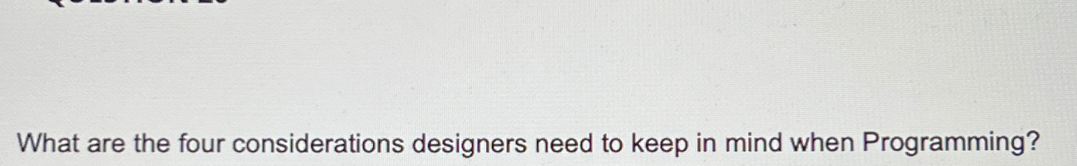 Solved What are the four considerations designers need to | Chegg.com