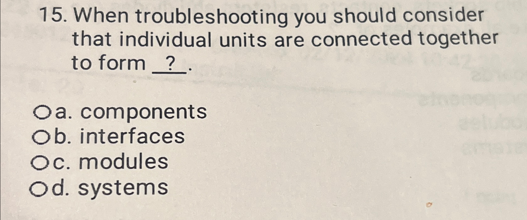 Solved When troubleshooting you should consider that | Chegg.com