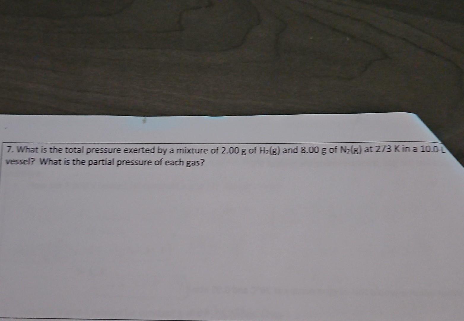 Solved 7. What is the total pressure exerted by a mixture of | Chegg.com