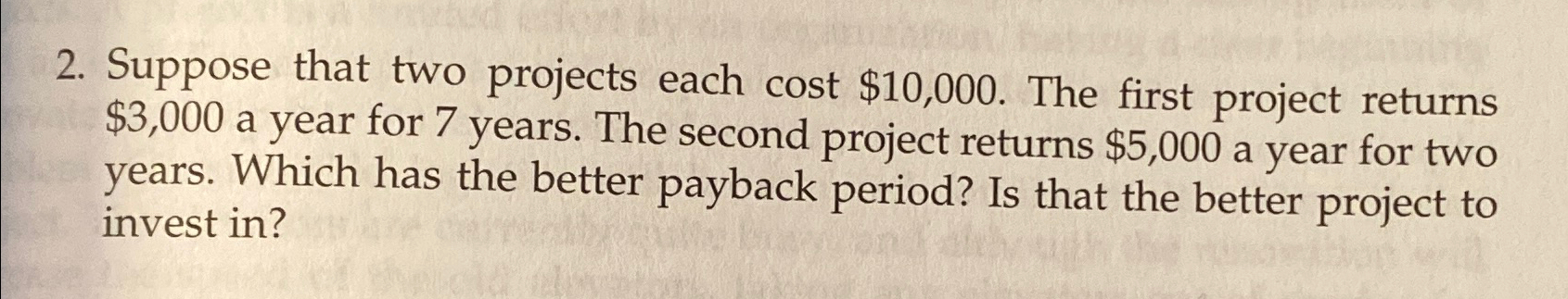 Solved Suppose that two projects each cost $10,000. ﻿The | Chegg.com