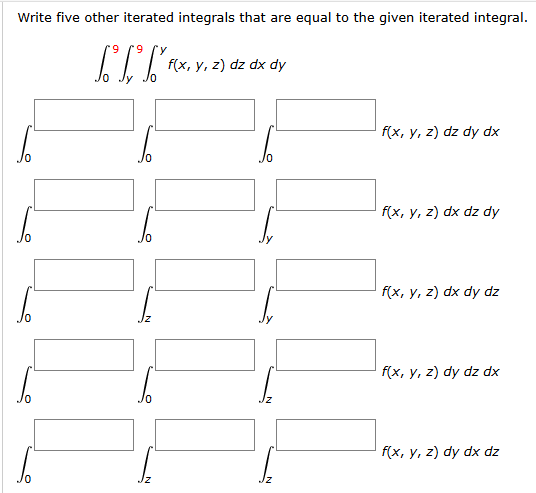 Solved Write five other iterated integrals that are equal to | Chegg.com