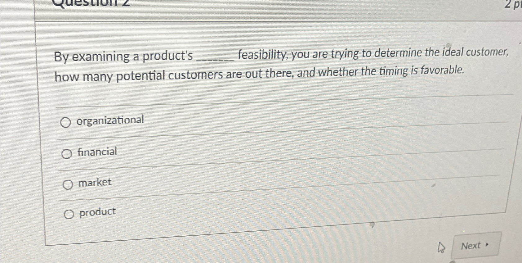 Solved By examining a product's feasibility, you are trying | Chegg.com