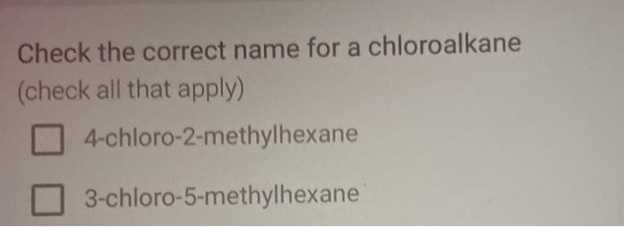 Solved Check the correct name for a chloroalkane (check all | Chegg.com