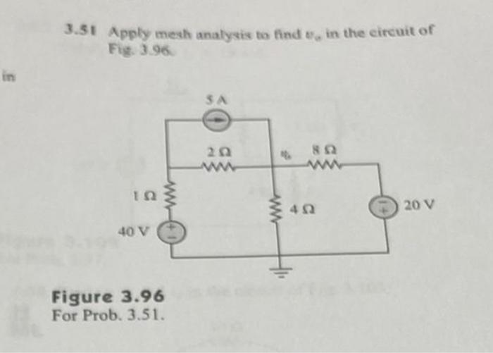 Solved 3.51 Apply mesh analysis to find %0 in the circuit of | Chegg.com