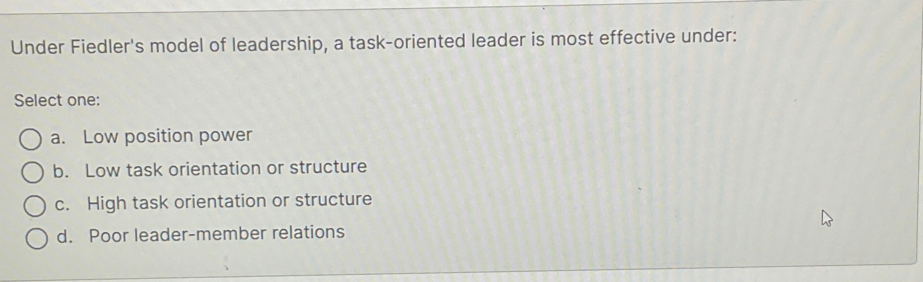 Solved Under Fiedler's model of leadership, a task-oriented | Chegg.com