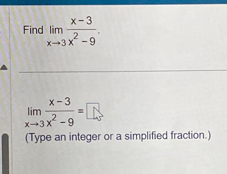 Solved Find limx→3x-3x2-9limx→3x-3x2-9=(Type an integer or a | Chegg.com