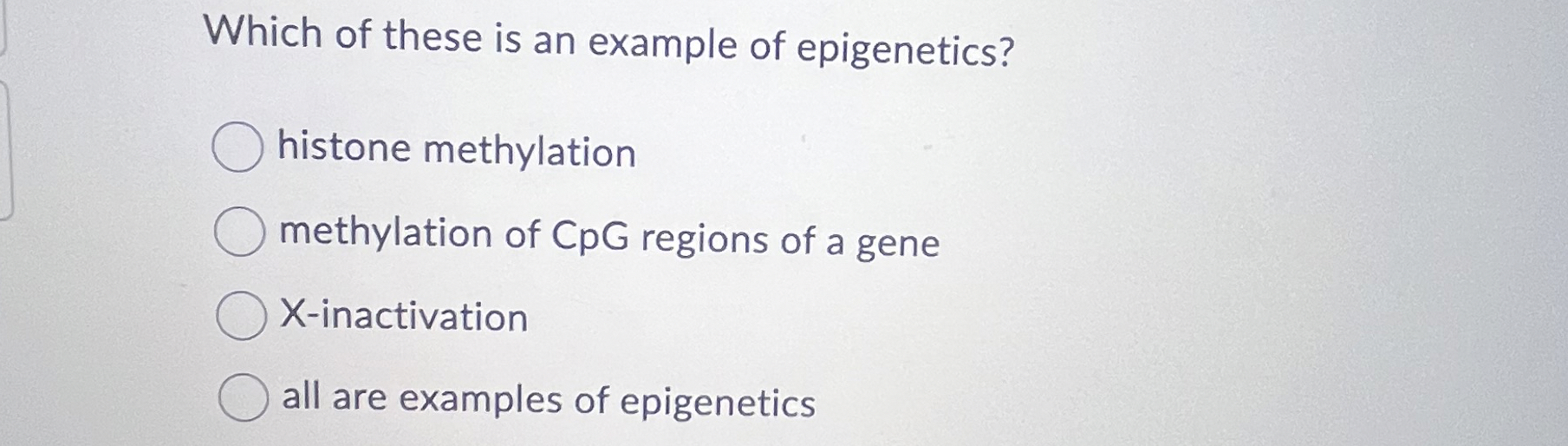 Solved Which of these is an example of epigenetics?histone | Chegg.com