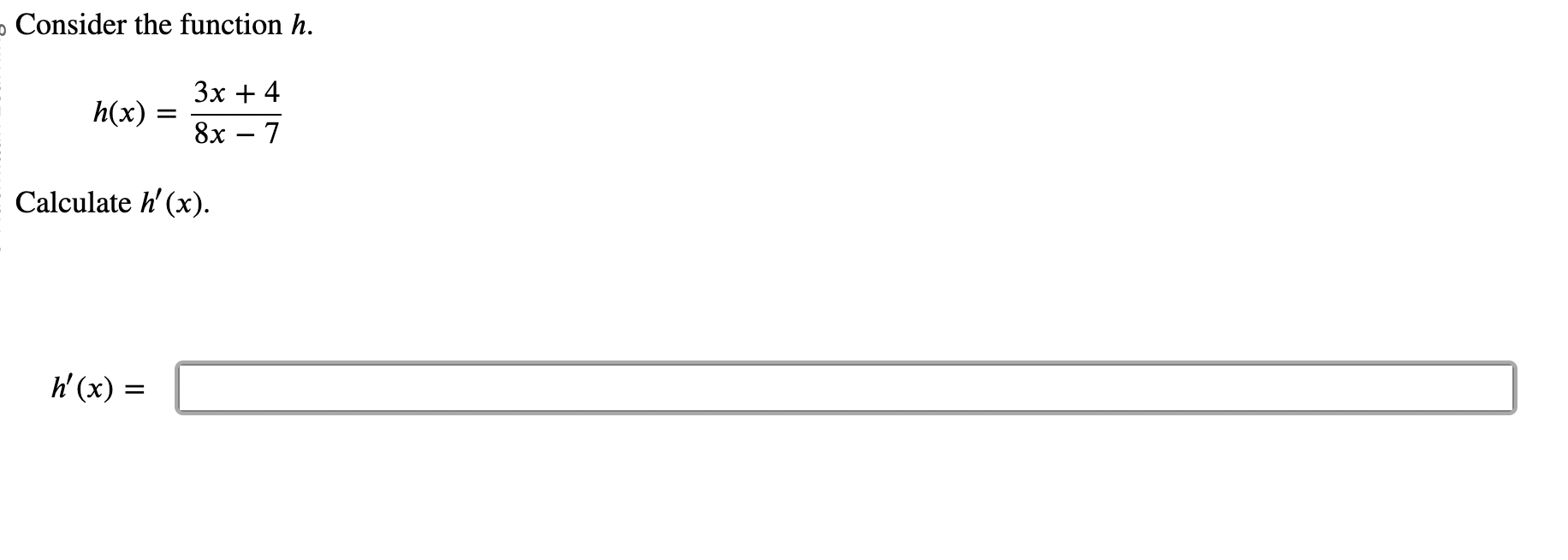 Solved Consider the function h.h(x)=3x+48x-7Calculate | Chegg.com Solved Consider the function h.h(x)=3x+48x-7Calculate | Chegg.com