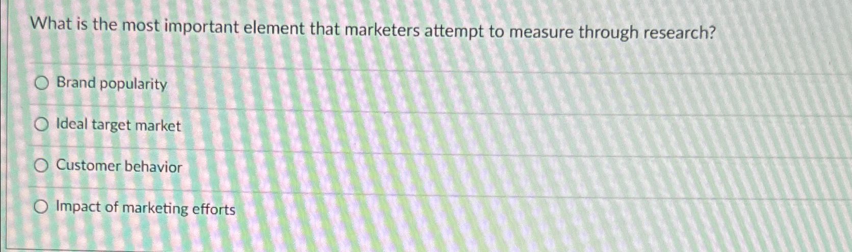 Solved What is the most important element that marketers | Chegg.com