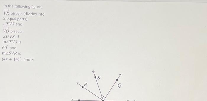 Solved In the following figure, VR bisects (divides into 2 | Chegg.com