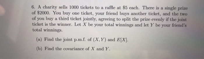 Solved 6. A charity sells 1000 tickets to a raffle at $5 | Chegg.com