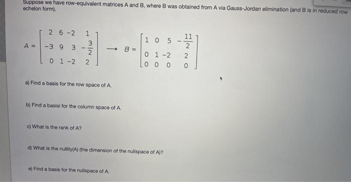 Solved Suppose we have row-equivalent matrices A and B, | Chegg.com