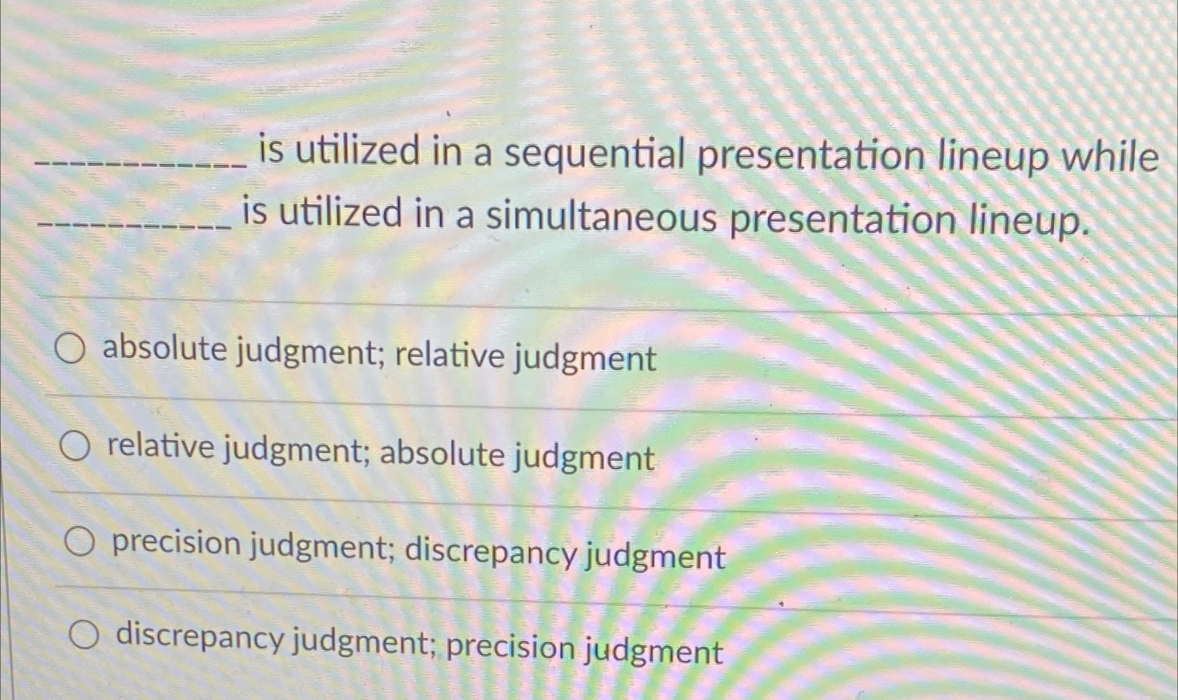 Solved is utilized in a sequential presentation lineup while | Chegg.com