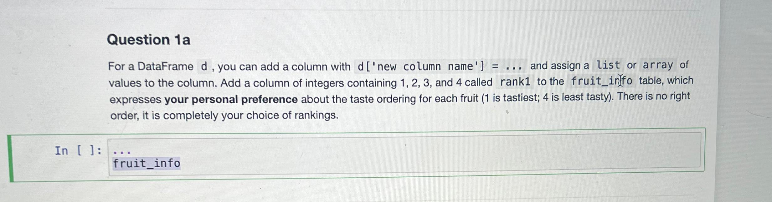 Solved Question 1aFor a DataFrame d, ﻿you can add a column | Chegg.com