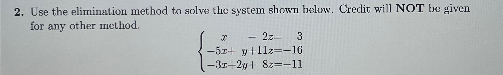 Solved Use the elimination method to solve the system shown | Chegg.com