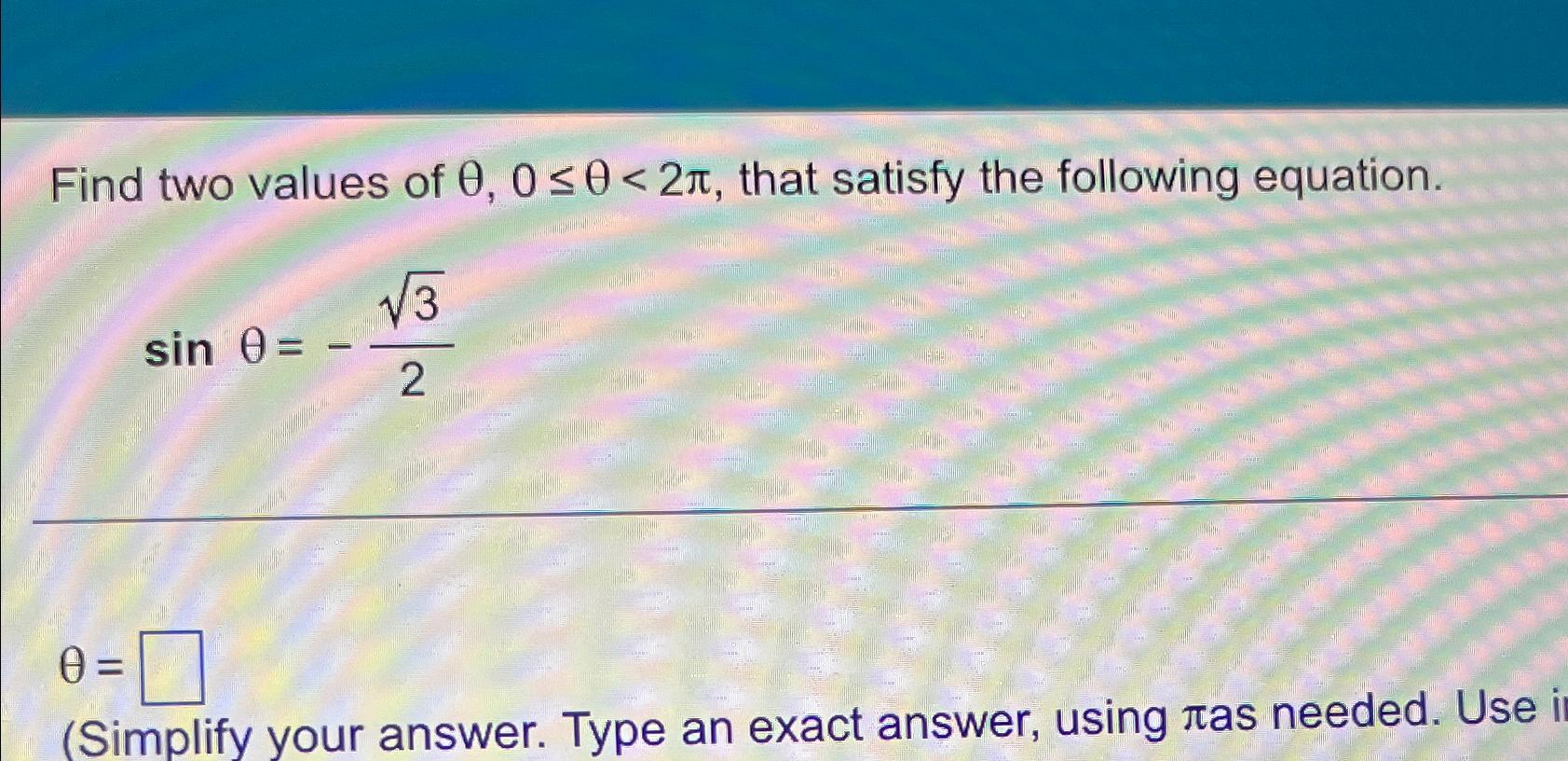 Solved Find two values of θ,0≤θ