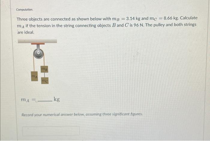 Solved Computation Three objects are connected as shown | Chegg.com