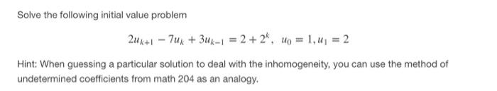 Solved Solve the following initial value problem 24k+1 - Tux | Chegg.com