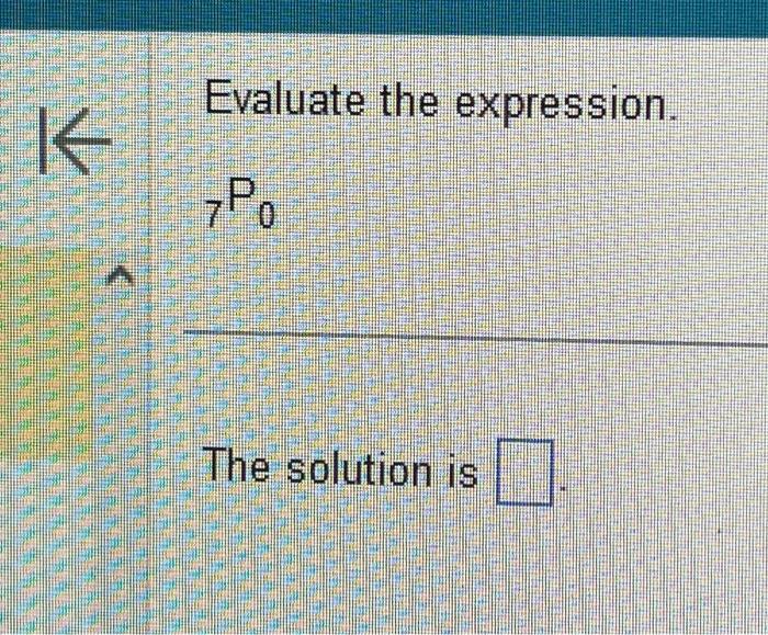 Solved Evaluate the expression. 7P0 The solution is | Chegg.com