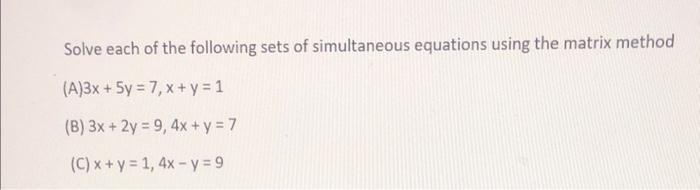 Solved Solve each of the following sets of simultaneous | Chegg.com