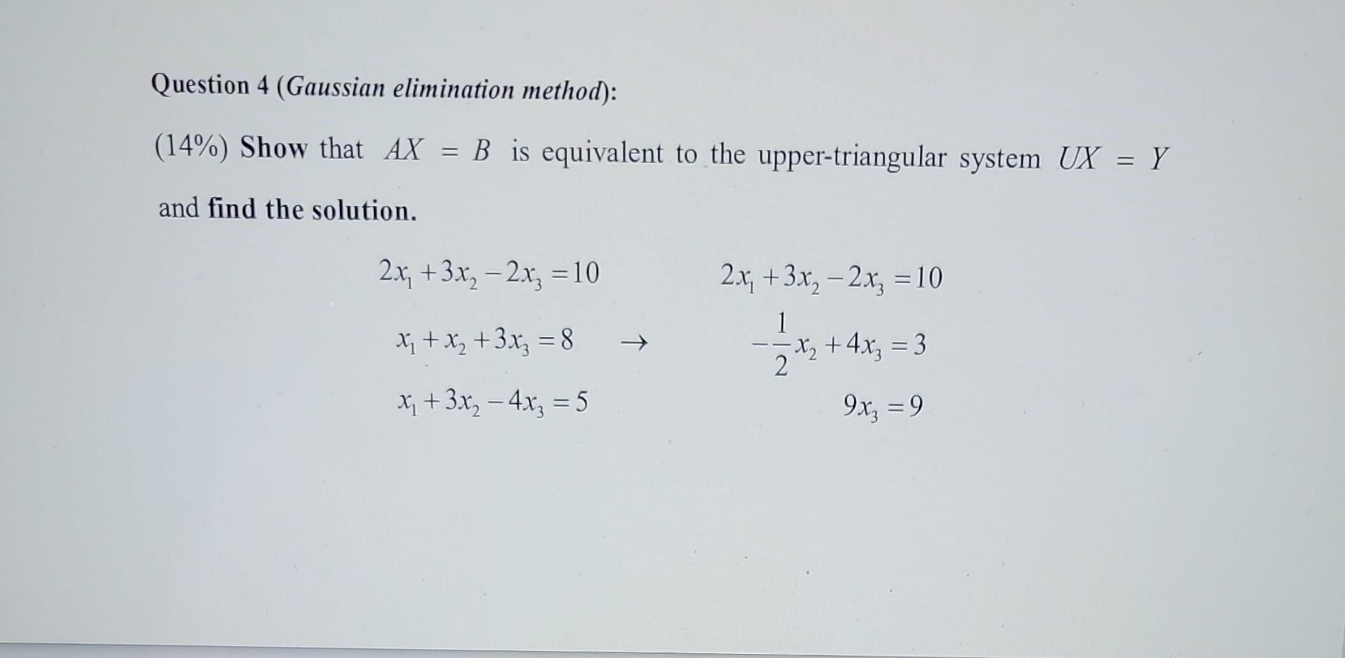Solved Question 4 (Gaussian elimination method): (14\%) Show | Chegg.com