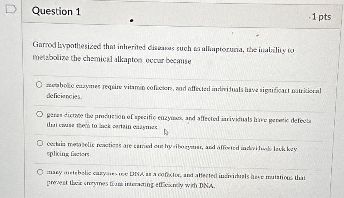Solved Question 1 Garrod hypothesized that inherited | Chegg.com