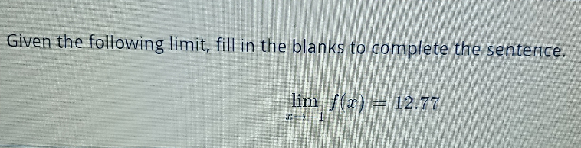 Solved Given the following limit, ﻿fill in the blanks to | Chegg.com