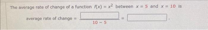 Solved The average rate of change of a function f(x)=x2 | Chegg.com