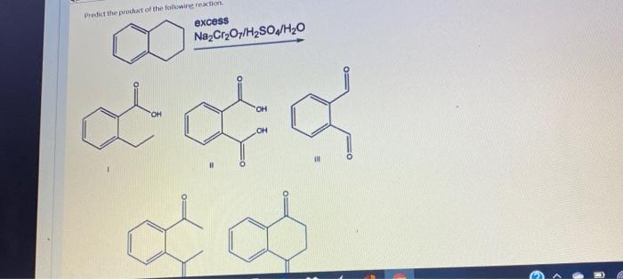 Solved Predict the product of the following reaction excess | Chegg.com