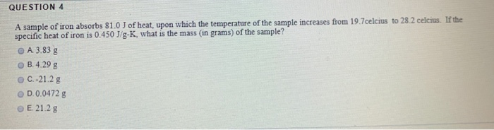 Solved QUESTION 4 A sample of iron absorbs 81.0 J of heat, | Chegg.com