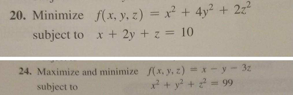 Solved 20. Minimize f(x,y,z)=x2+4y2+2z2 subject to x+2y+z=10 | Chegg.com