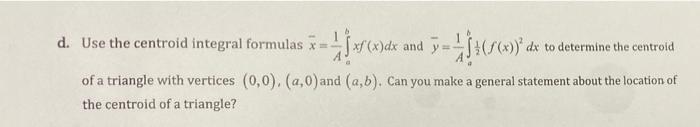 Solved d. Use the centroid integral formulas x=> x(x)dx and | Chegg.com