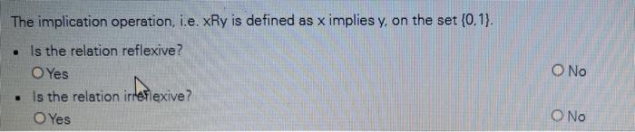 Solved The implication operation, i.e. xRy is defined as x | Chegg.com