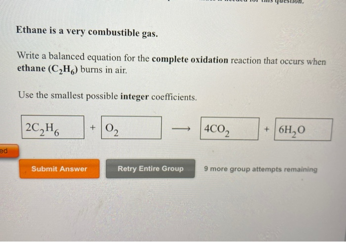Solved Ethane is a very combustible gas. Write a balanced | Chegg.com