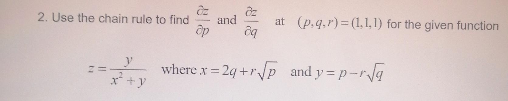 Solved Use the chain rule to find delzdelp ﻿and delzdelq ﻿at | Chegg.com