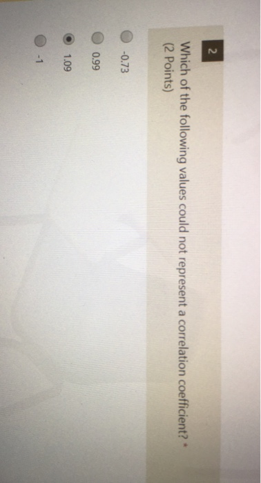 Solved 2. Which of the following values could not represent | Chegg.com