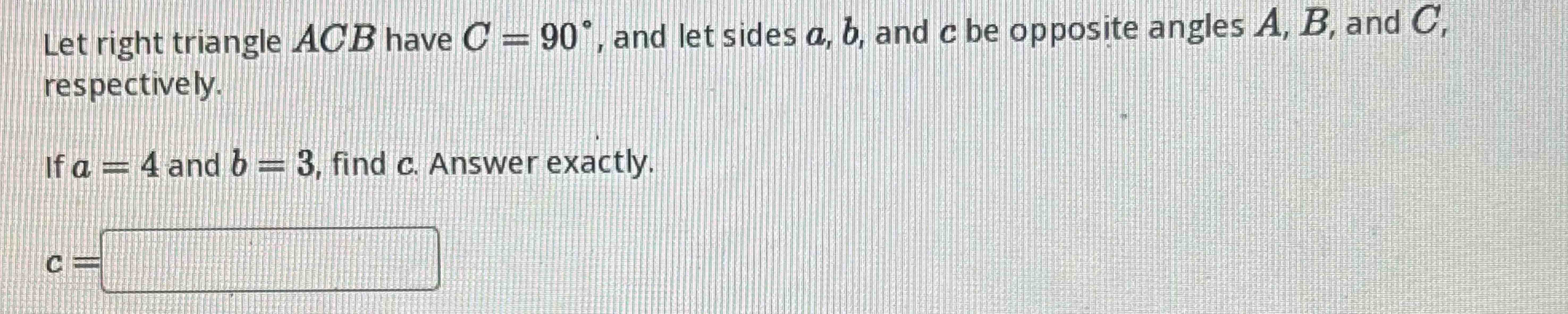 Solved Let right triangle ACB have C=90°, ﻿and let sides | Chegg.com