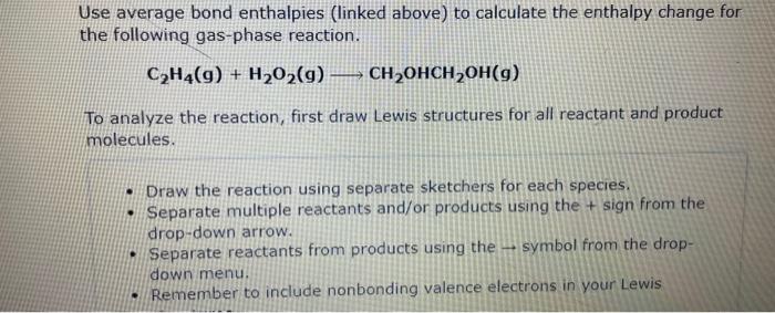 Solved Use average bond enthalpies (linked above) to | Chegg.com