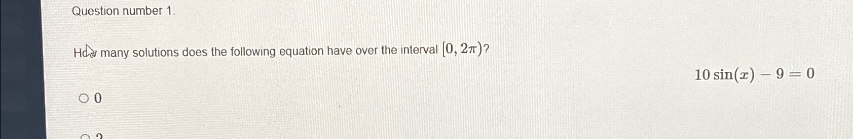 Solved Question number 1.Hat many solutions does the | Chegg.com