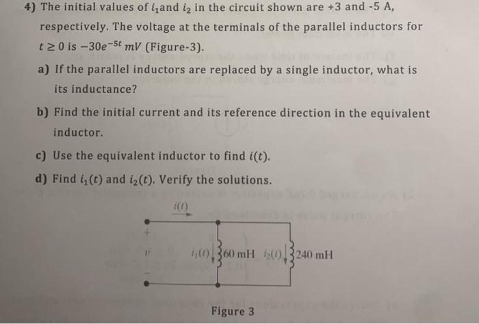 Solved 4) The initial values of i1 and i2 in the circuit | Chegg.com