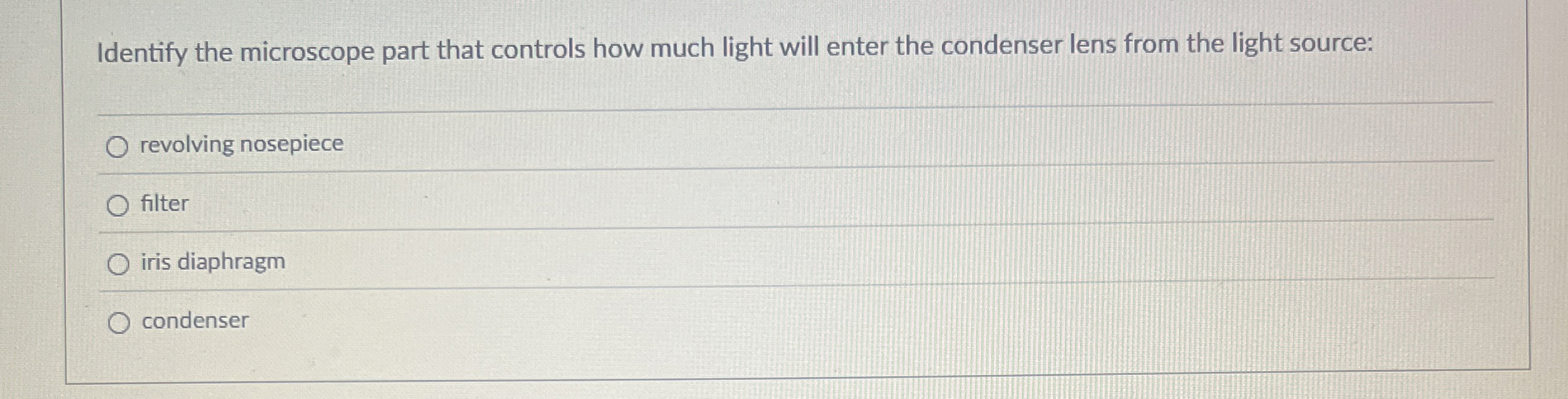 Solved Identify the microscope part that controls how much | Chegg.com